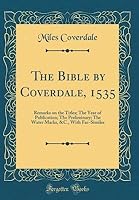 The Coverdale Bible, 1535 by Myles Coverdale