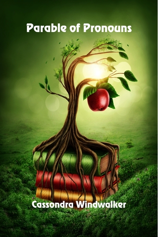 Parable of Pronouns by Cassondra Windwalker