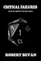 Critical Failures by Robert Bevan