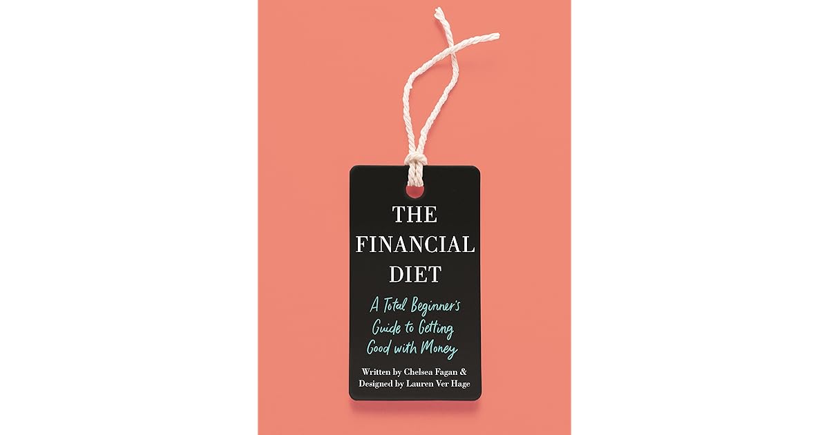 The Financial Diet: A Total Beginner's Guide to Getting Good with Money ...