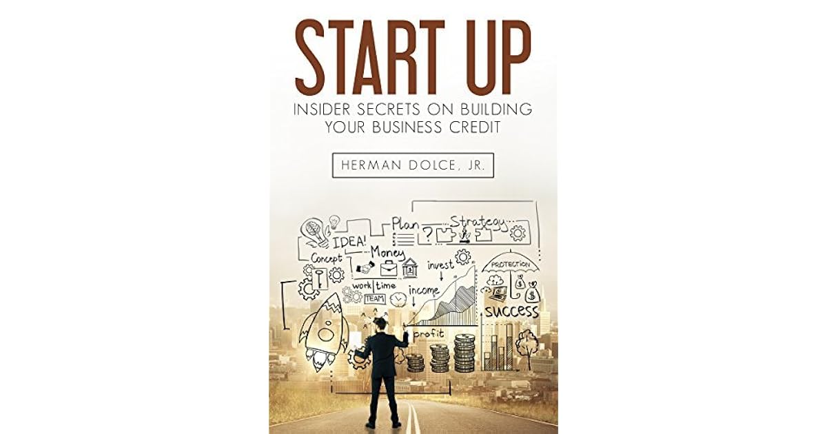 Start Up: Insider Secrets on Building Your Business Credit by Herman ...