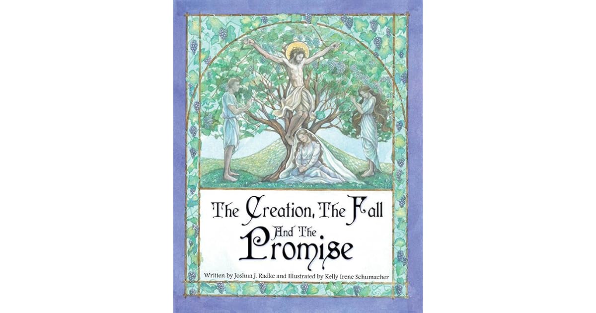 The Creation, the Fall and the Promise by Joshua J. Radke
