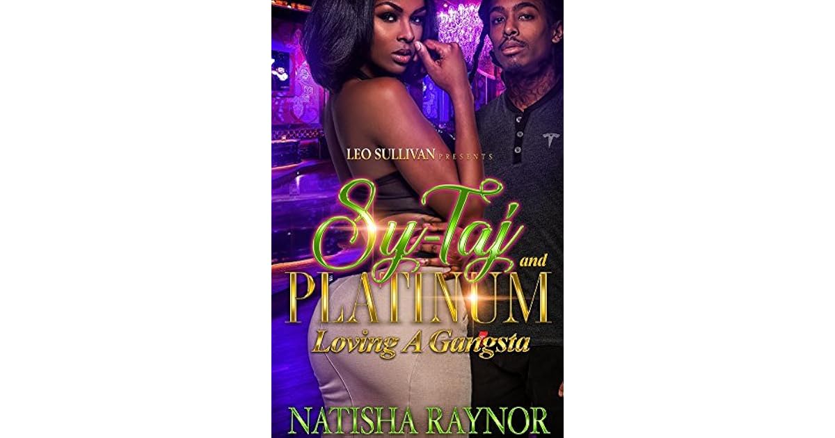 Sy-taj and Platinum: Loving A Gangsta by Natisha Raynor