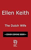 The Dutch Wife by Ellen Keith