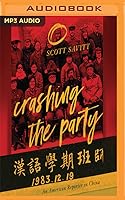 Crashing the Party: An American Reporter in China by Scott Savitt