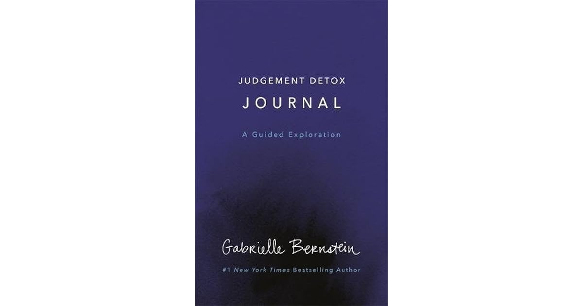 Judgement Detox Journal: A Guided Exploration by Gabrielle Bernstein