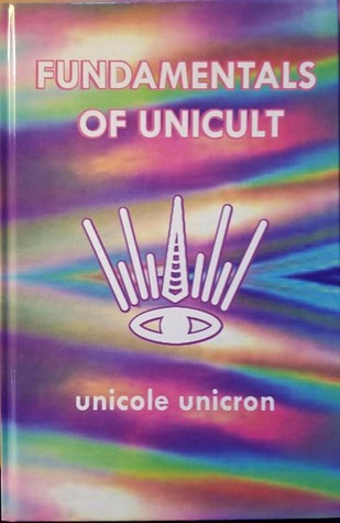 Fundamentals of Unicult by Unicole Unicron