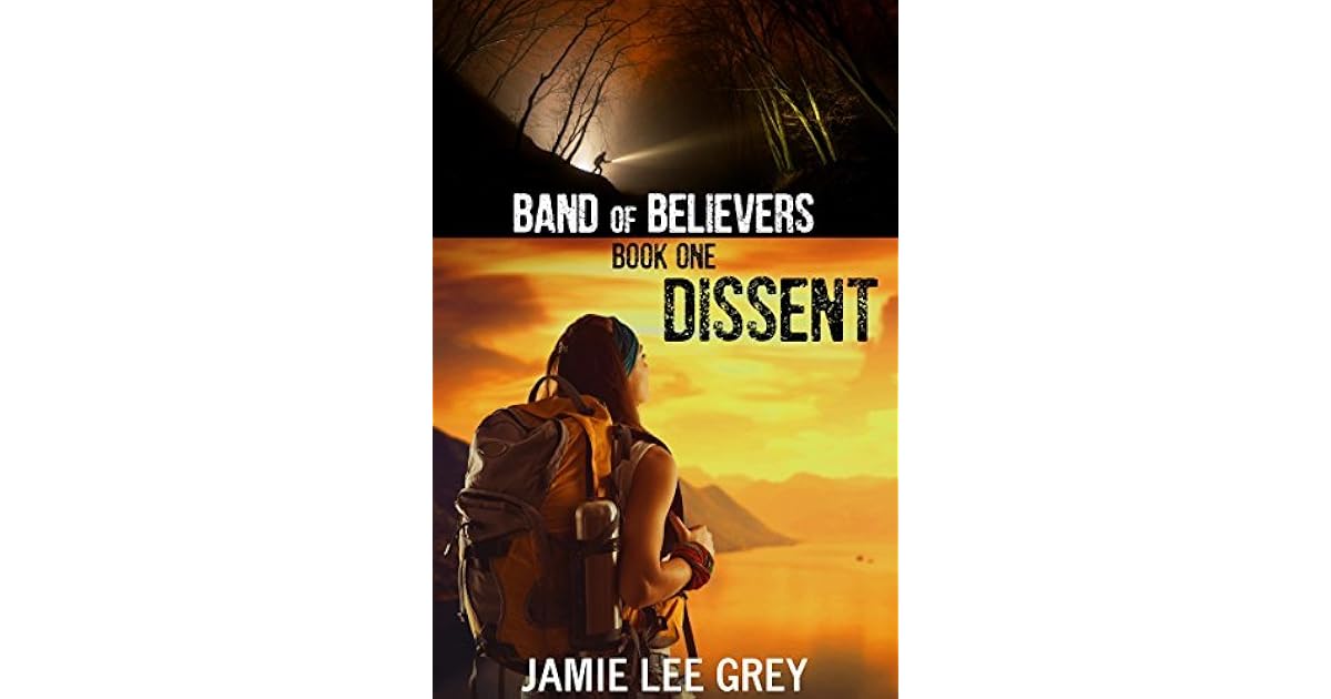 Dissent (Band of Believers #1) by Jamie Lee Grey