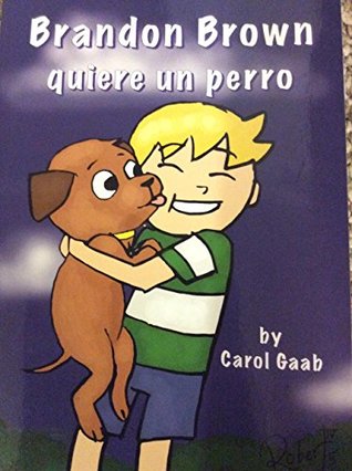 Brandon Brown quiere un perro by Carol Gaab