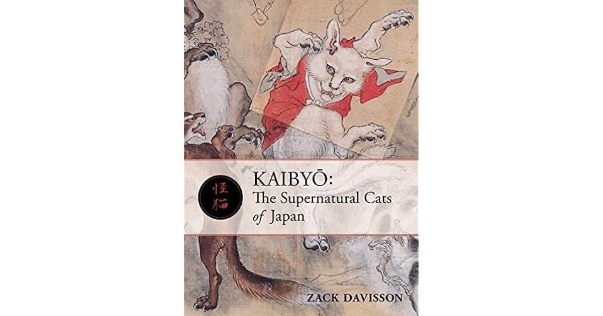 Kaibyō: The Supernatural Cats of Japan by Zack Davisson