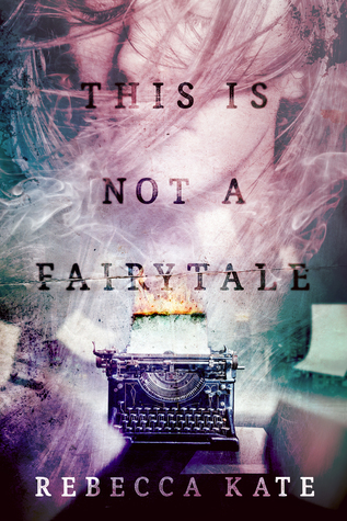 This is Not a Fairytale by Rebecca Kate