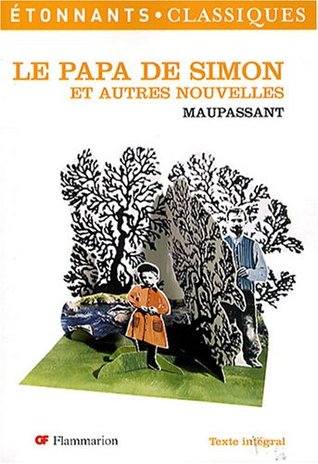 Le papa de Simon : Et autres nouvelles by Guy de Maupassant