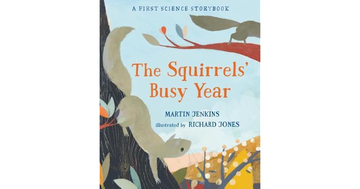 The Squirrels' Busy Year: A First Science Storybook by Martin Jenkins