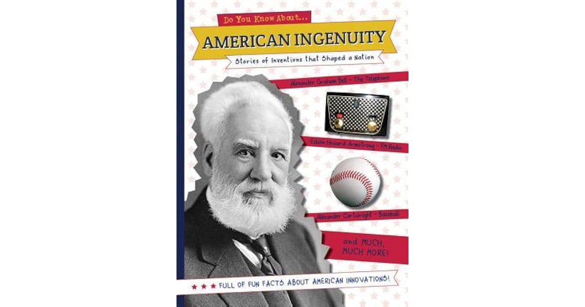 American Ingenuity: Stories of Inventions That Shaped a Nation by Sean ...
