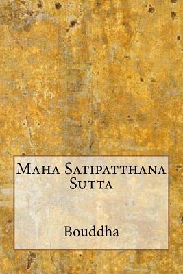 Maha Satipatthana Sutta by Bouddha