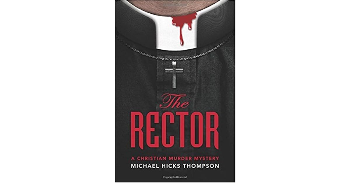The Rector: A Christian Murder Mystery by Michael Hicks Thompson