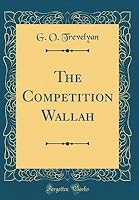 The Competition Wallah by George Otto Trevelyan