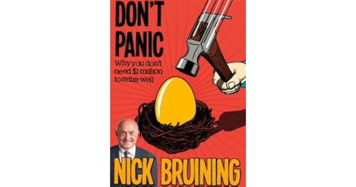 Don't Panic: Why you don't need $1 million to retire by Nick Bruining