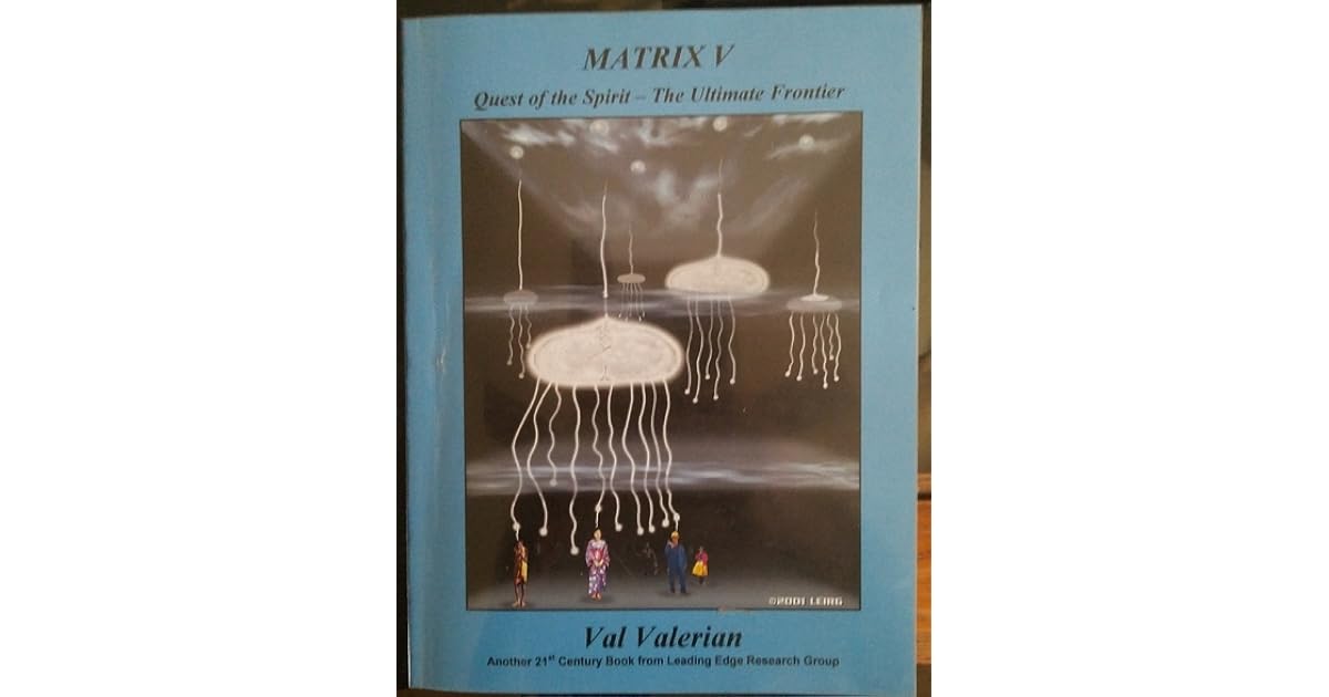 Matrix V: Quest of the Spirit, the Ultimate Frontier by Valdamar Valerian