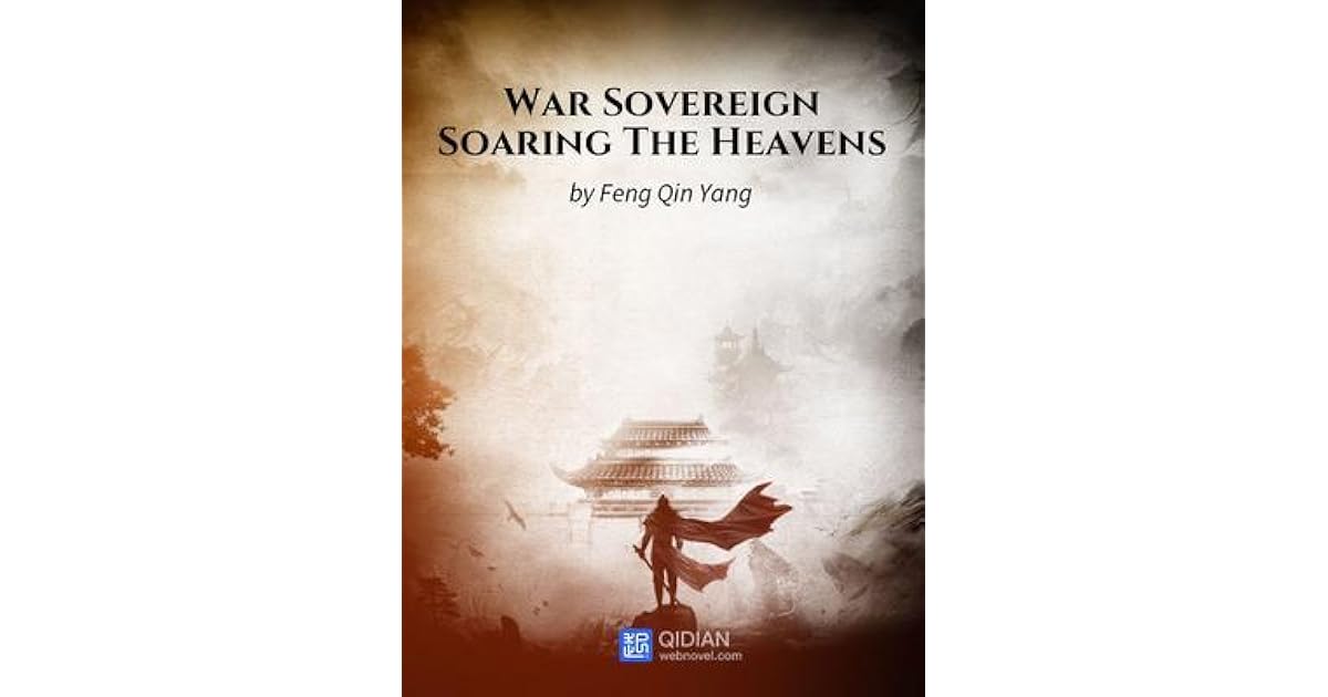 War Sovereign Soaring The Heavens by Feng Qin Yang