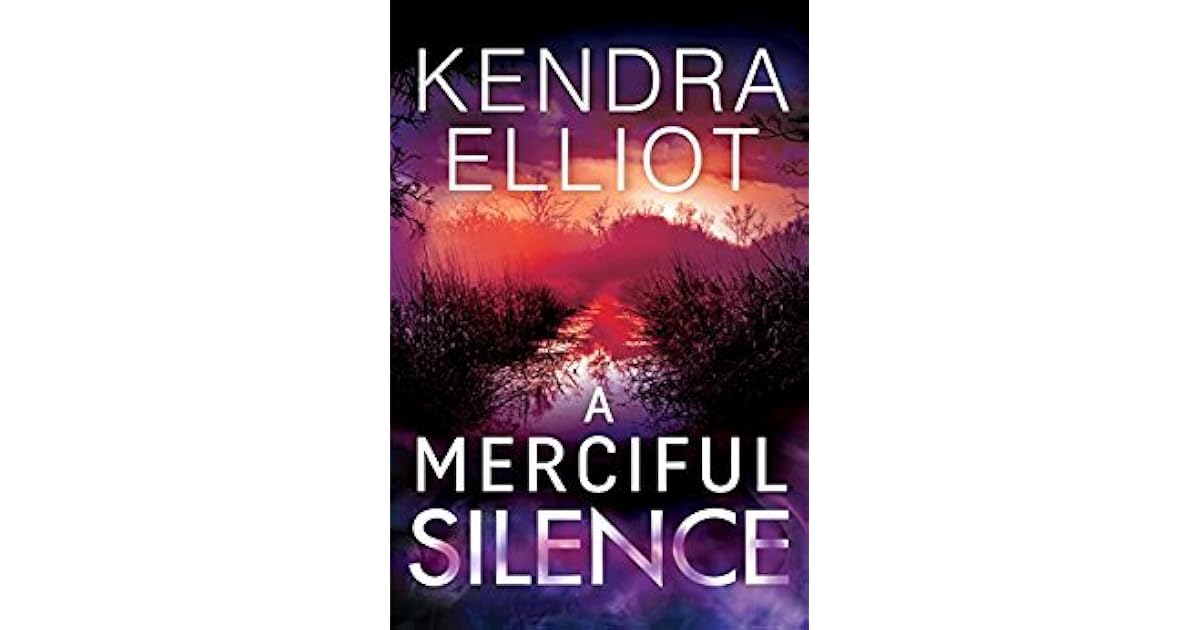 A Merciful Silence (Mercy Kilpatrick, #4) by Kendra Elliot