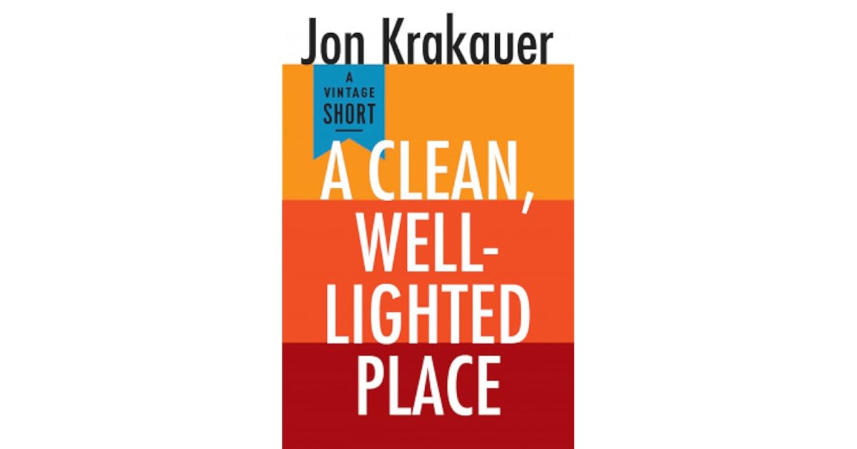 A Clean, Well-Lighted Place by Jon Krakauer