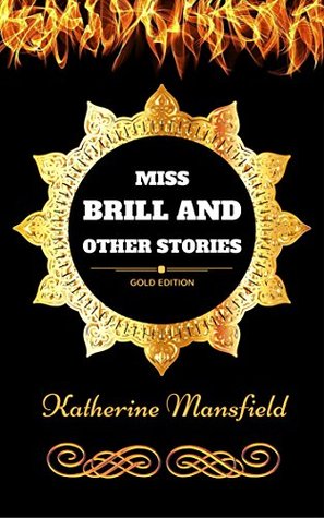 Miss Brill and Other Stories: By Katherine Mansfield - Illustrated by ...