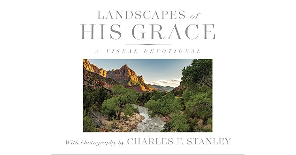 Landscapes of His Grace: A Visual Devotional by In Touch Ministries