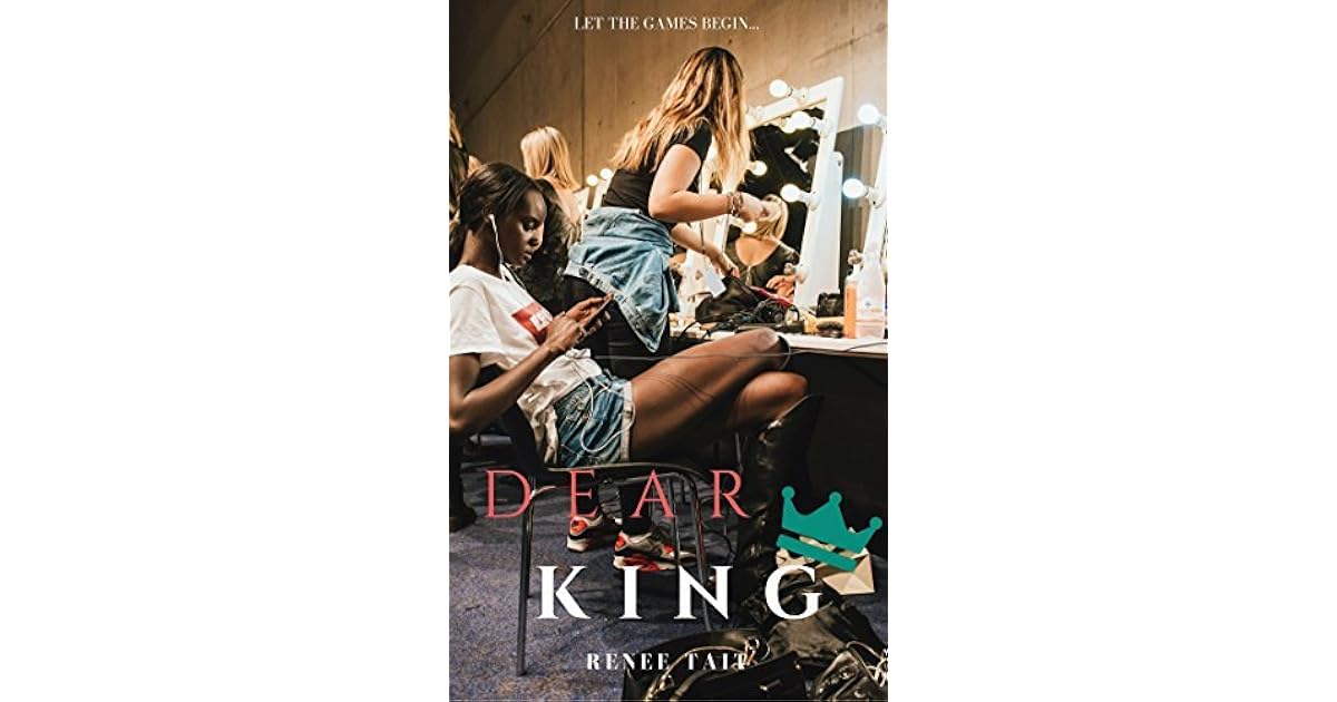 Dear King: Let the games begin... by Renee Tait