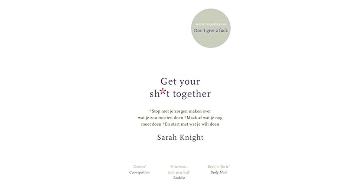 Get Your Shit Together by Sarah Knight