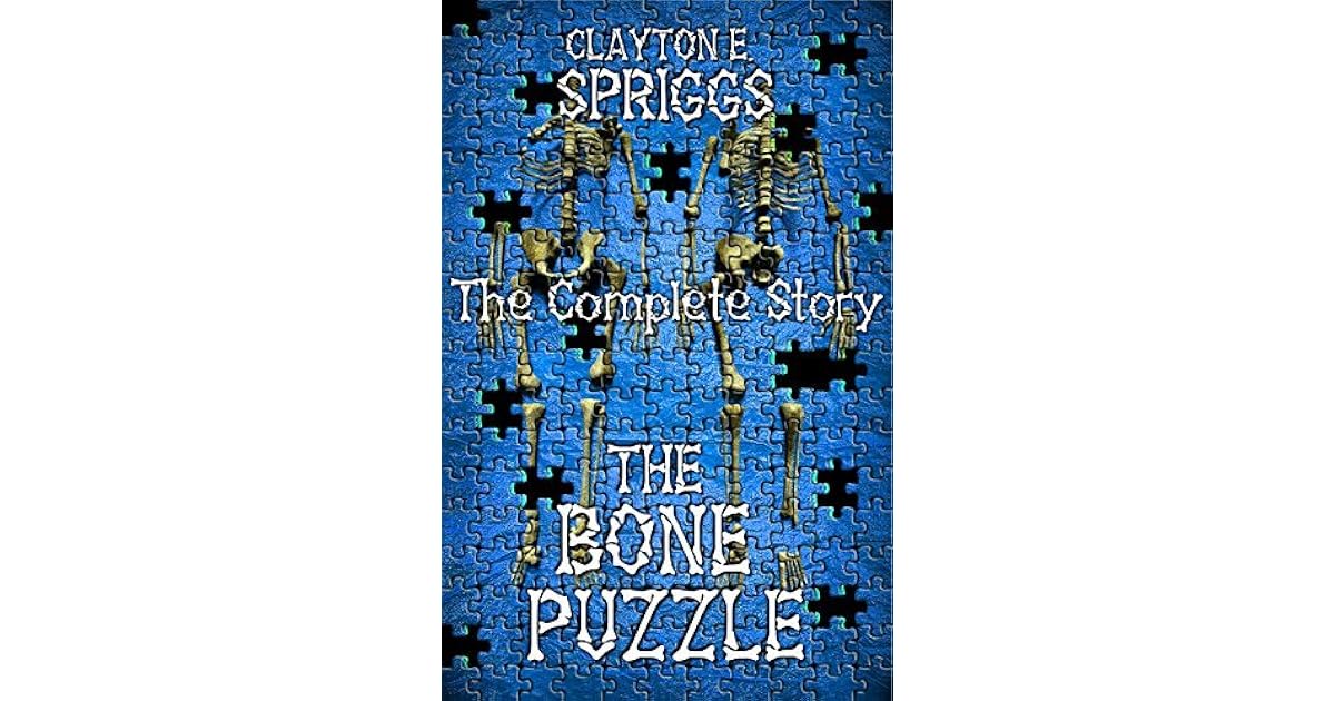 The Bone Puzzle by Clayton E. Spriggs