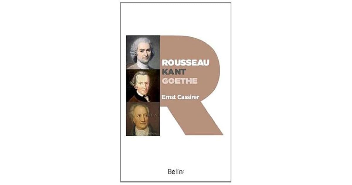 Rousseau, Kant and Goethe by Ernst Cassirer