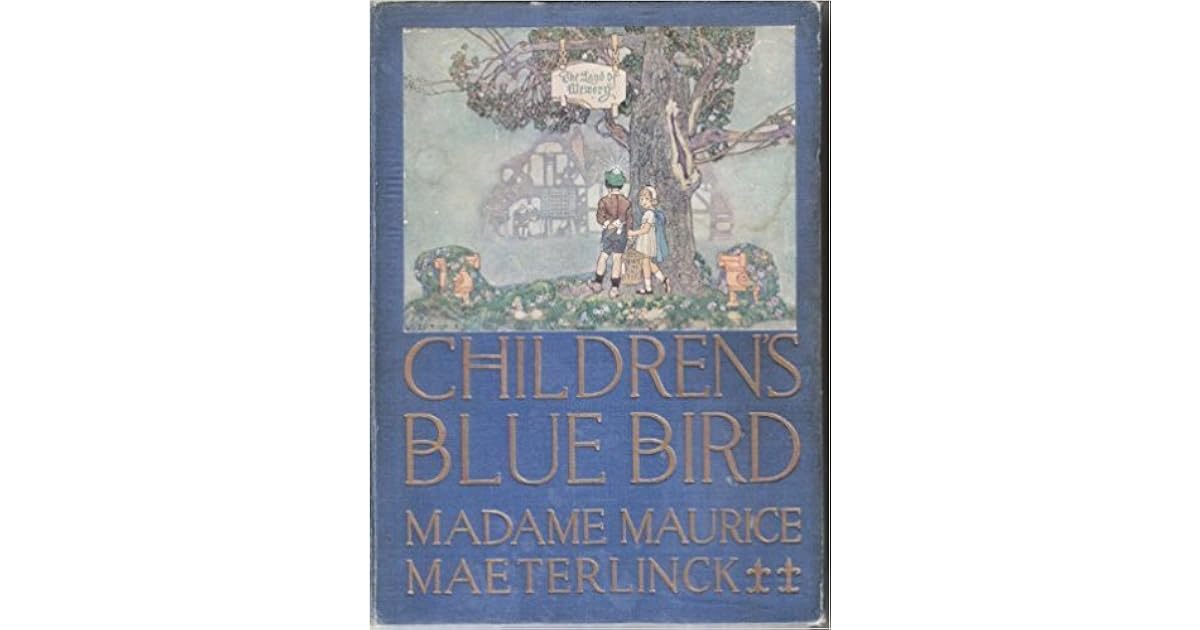 The Blue Bird for Children The Wonderful Adventures of Tyltyl and Mytyl ...