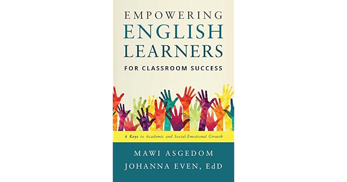Empowering English Learners for Classroom Success by Mawi Asgedom