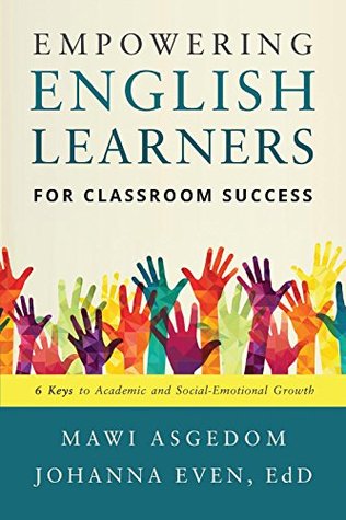 Empowering English Learners for Classroom Success by Mawi Asgedom