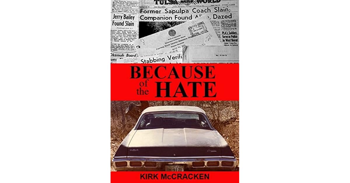 Because of the Hate: The Murder of Jerry Bailey by Kirk McCracken