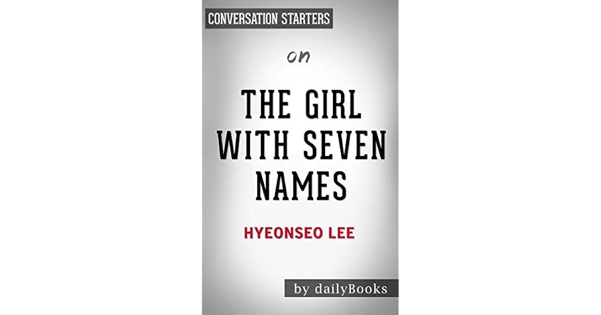 The Girl with Seven Names: by Lee Hyeon Seo | Conversation Starters by ...