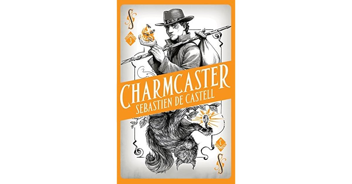 Charmcaster (Spellslinger, #3) by Sebastien de Castell