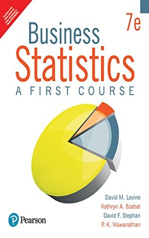 Business Statistics : A First Course by David M. Levine