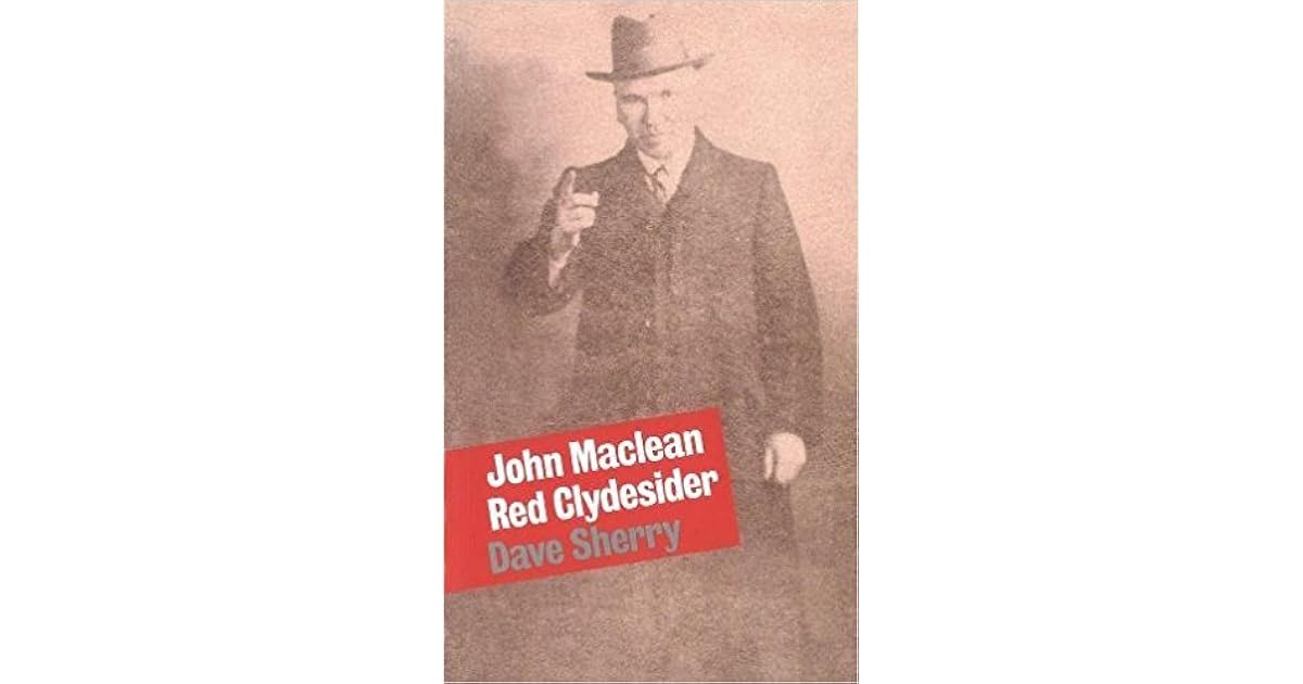John MacLean: Red Clydesider by Dave Sherry