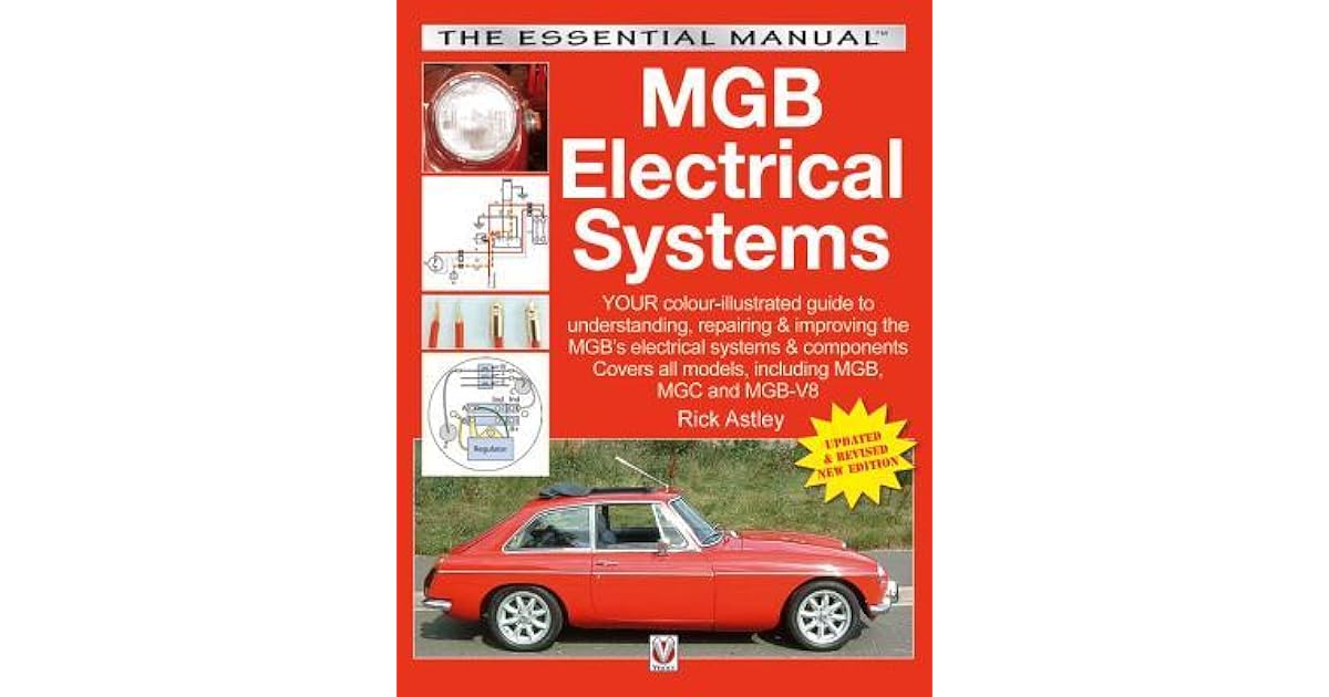 MGB Electrical Systems: Updated & Revised New Edition by Rick Astley