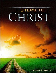 Steps to Christ Illustrated by Ellen G. White