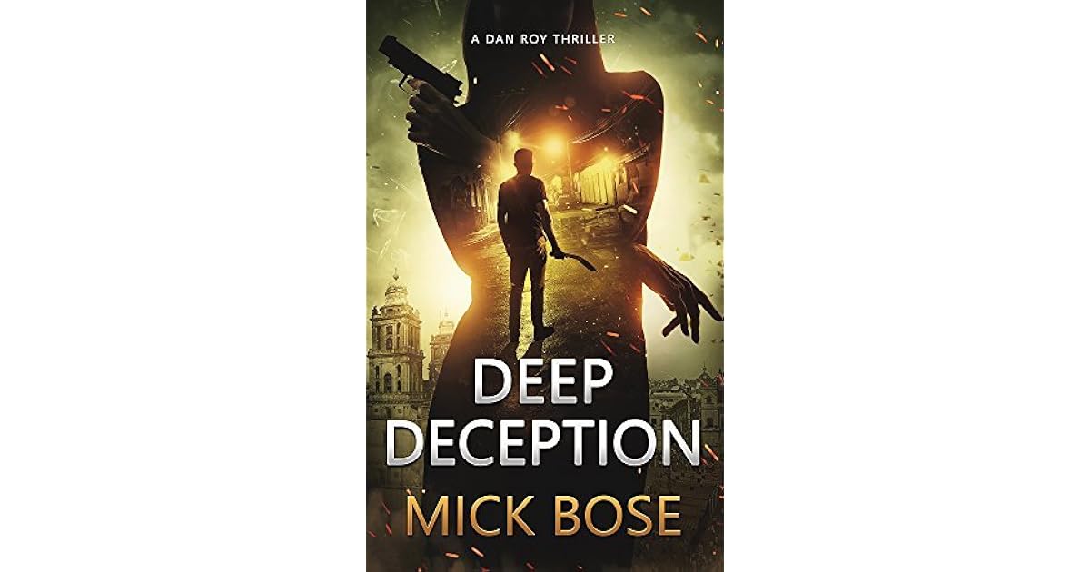 Deep Deception (Dan Roy, #6) by Mick Bose