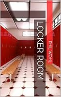 Locker Room by Phil Wohl