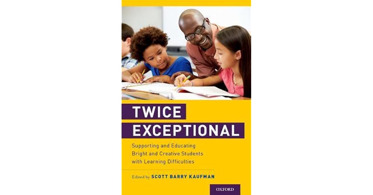 Twice Exceptional: Supporting and Educating Bright and Creative ...