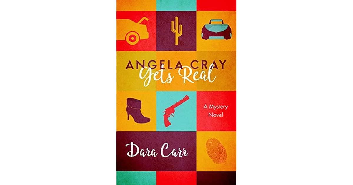 Angela Cray Gets Real: by Dara Carr