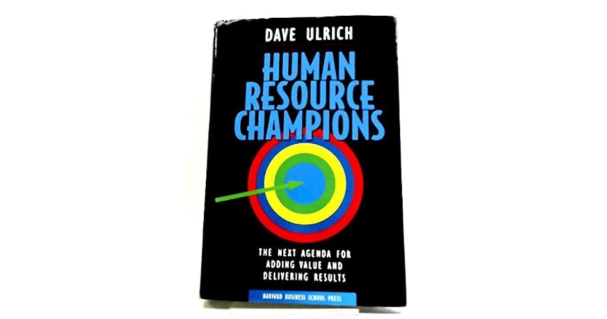 Human Resource Champions: The Next Agenda for Adding Value and ...