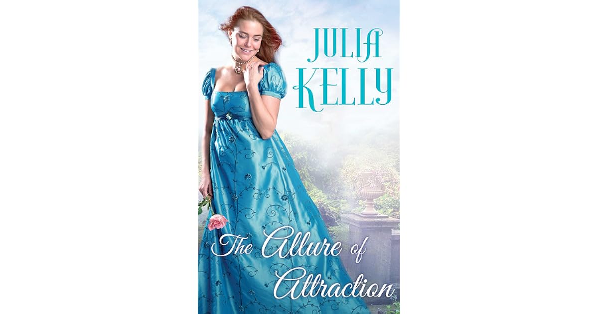 The Allure of Attraction by Julia Kelly