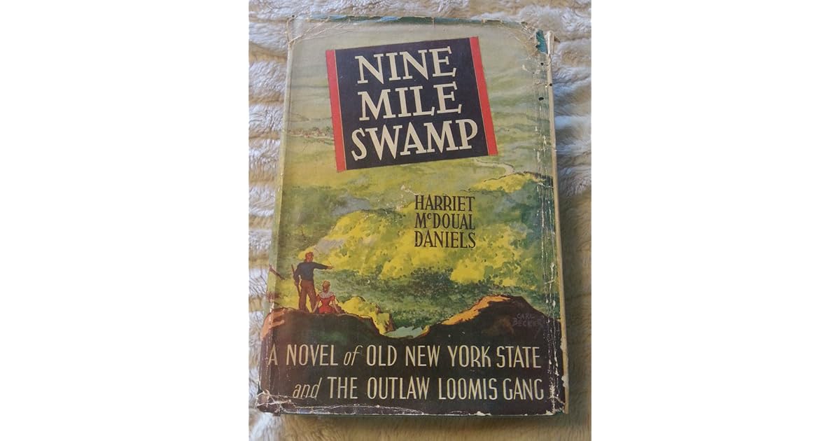 Nine Mile Swamp: the Story of the Loomis Gang by Harriet McDoual Daniels