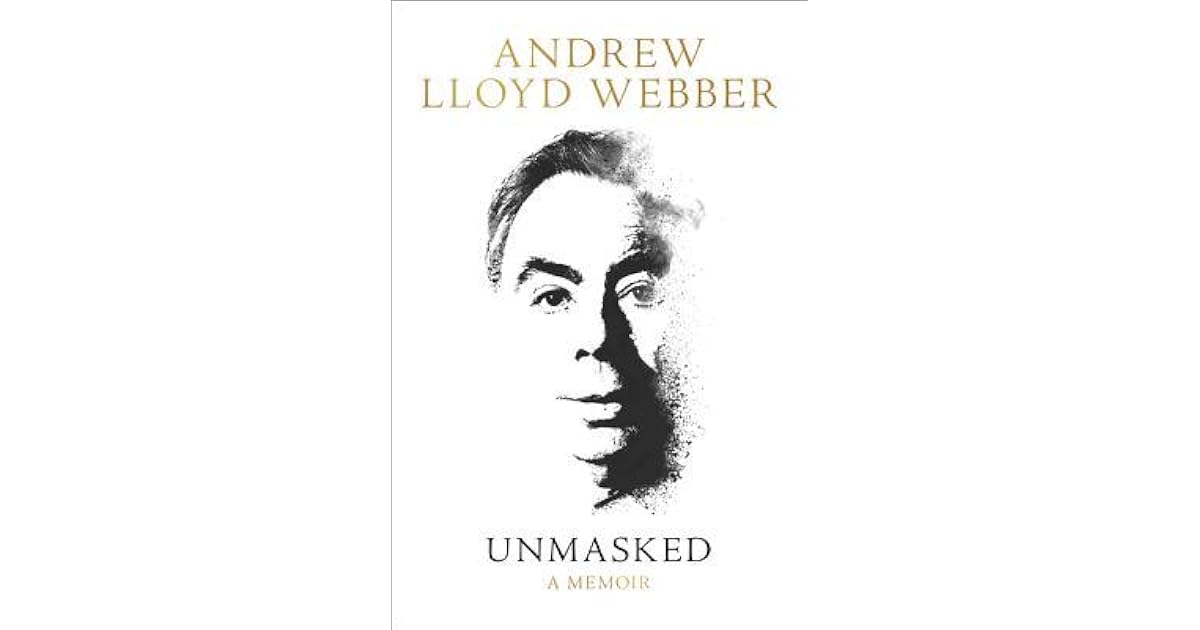 Unmasked: A Memoir by Andrew Lloyd Webber